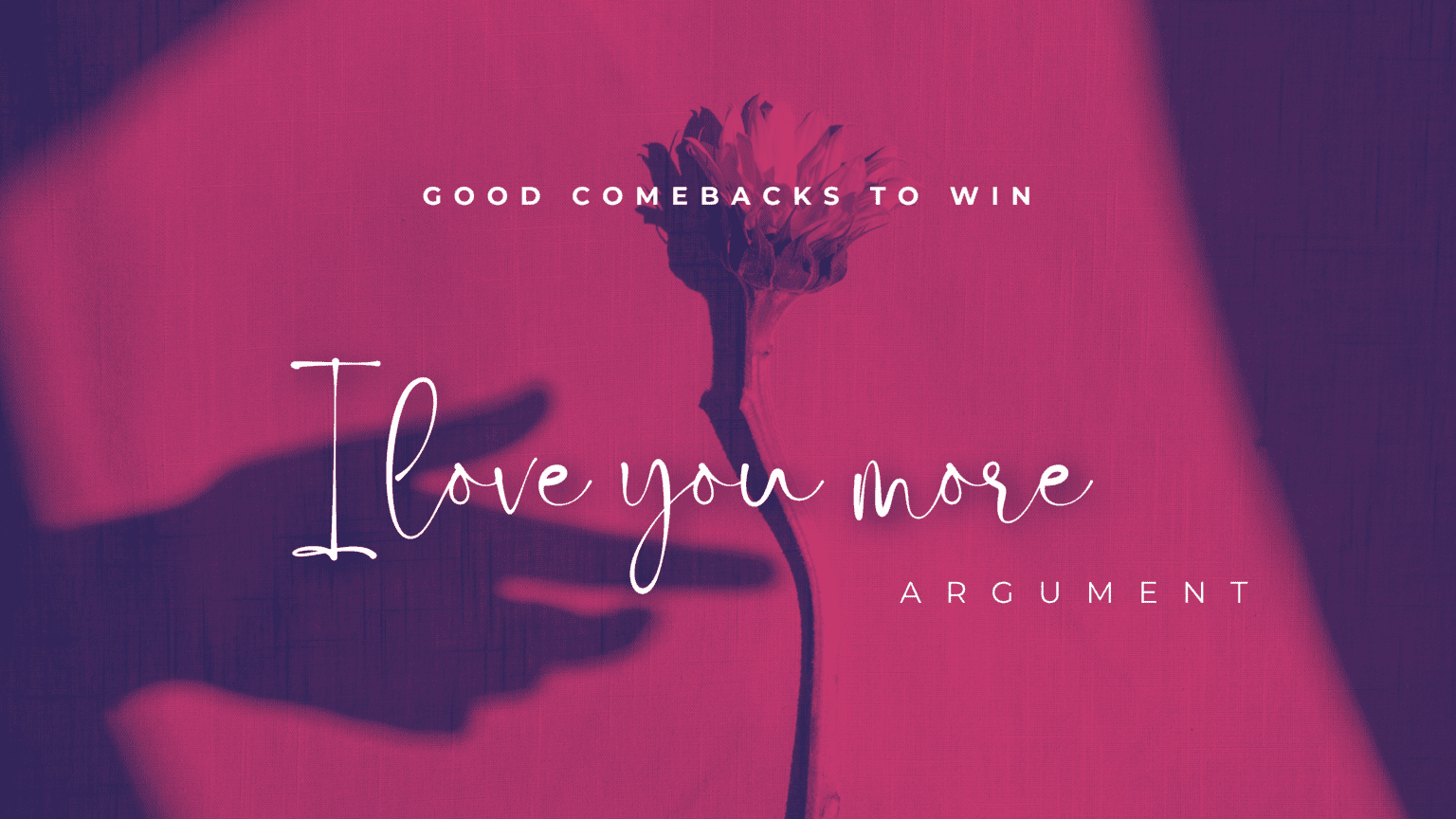 80+ Good Comebacks To Win “I Love You More” Argument