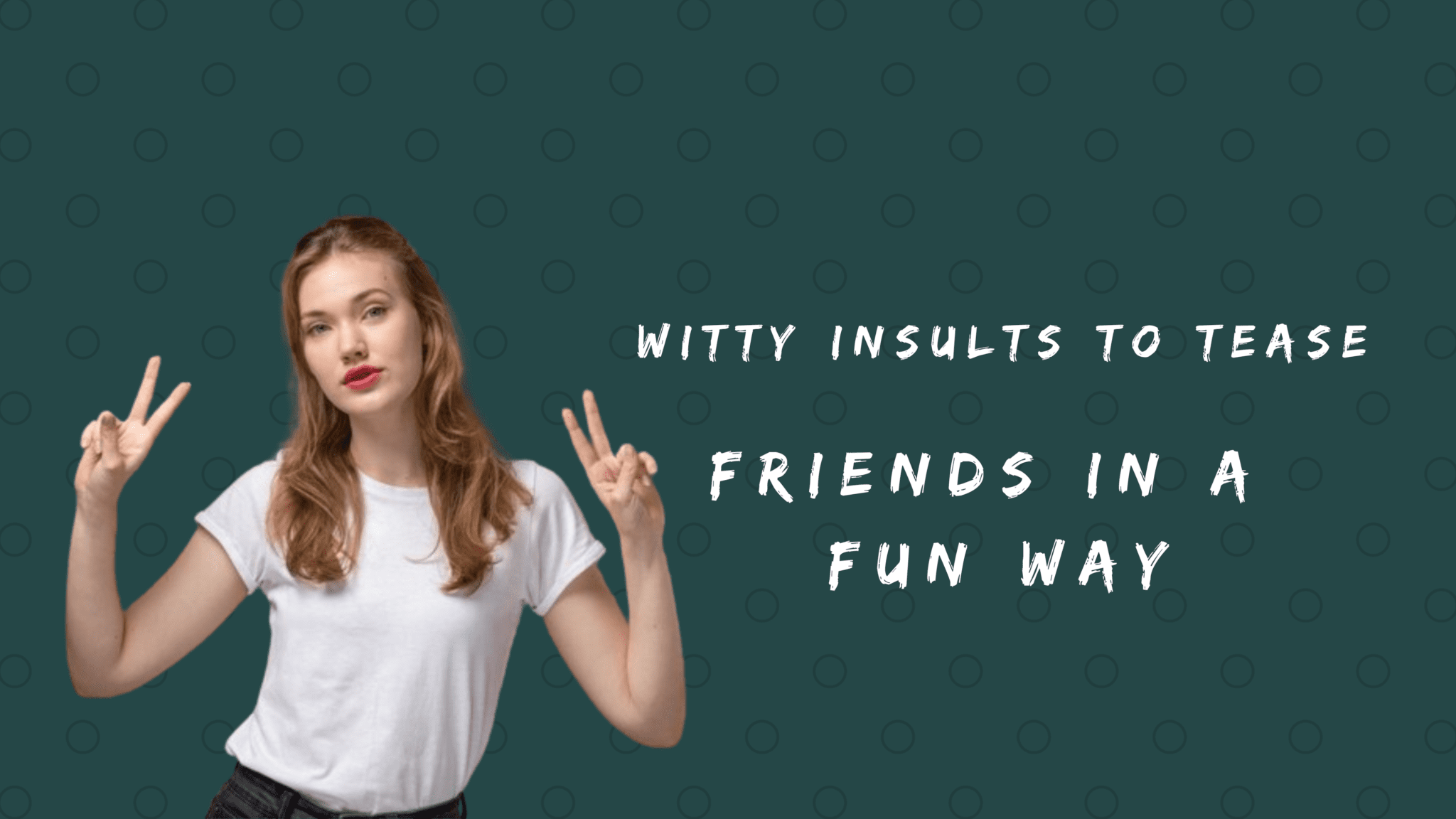 150+ Witty Insults to Tease Friends in a Fun Way