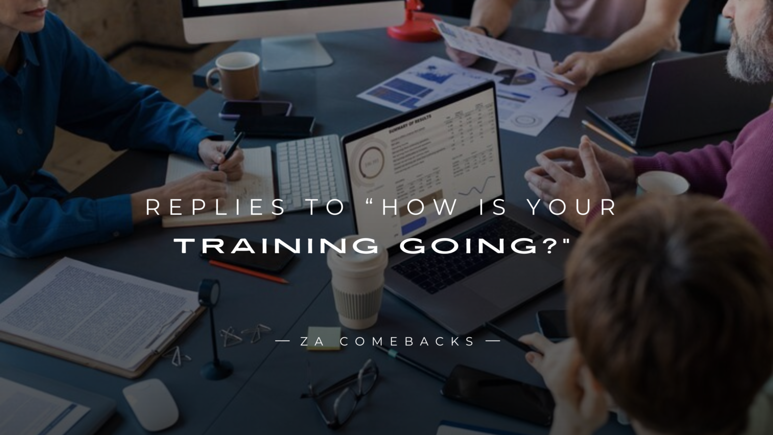 How to Reply to "How is Your Training Going?" 150+ Replies