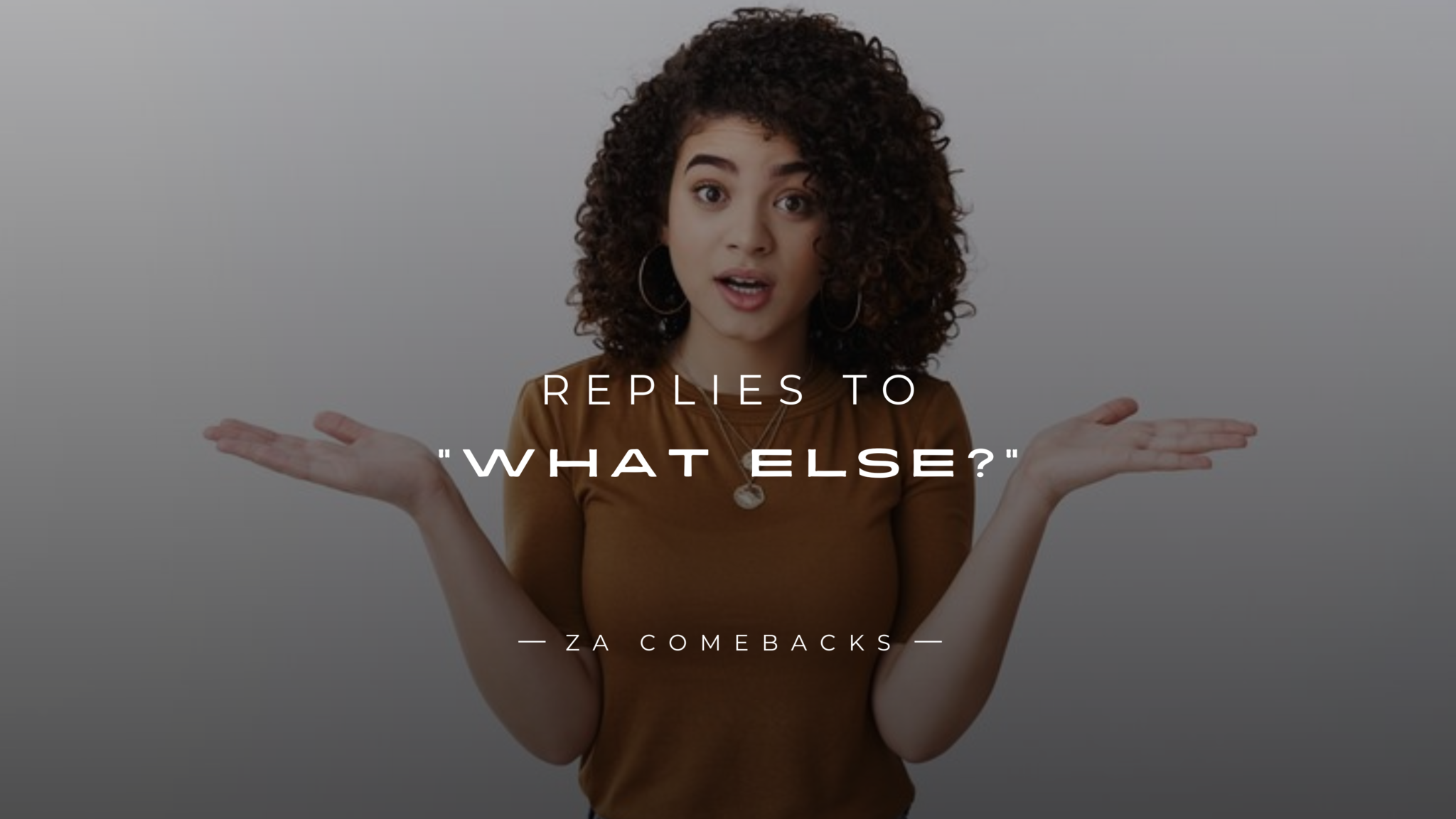 How to Respond to "What Else?" in Chat –150+ Replies