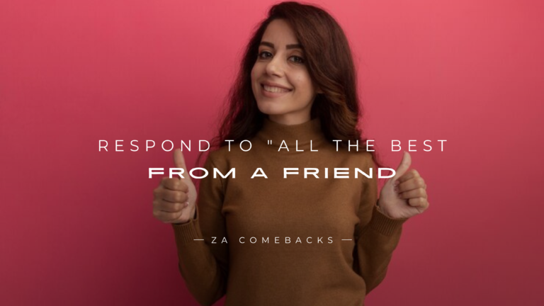 Respond to "All the Best" from a Friend: 150 Great Replies