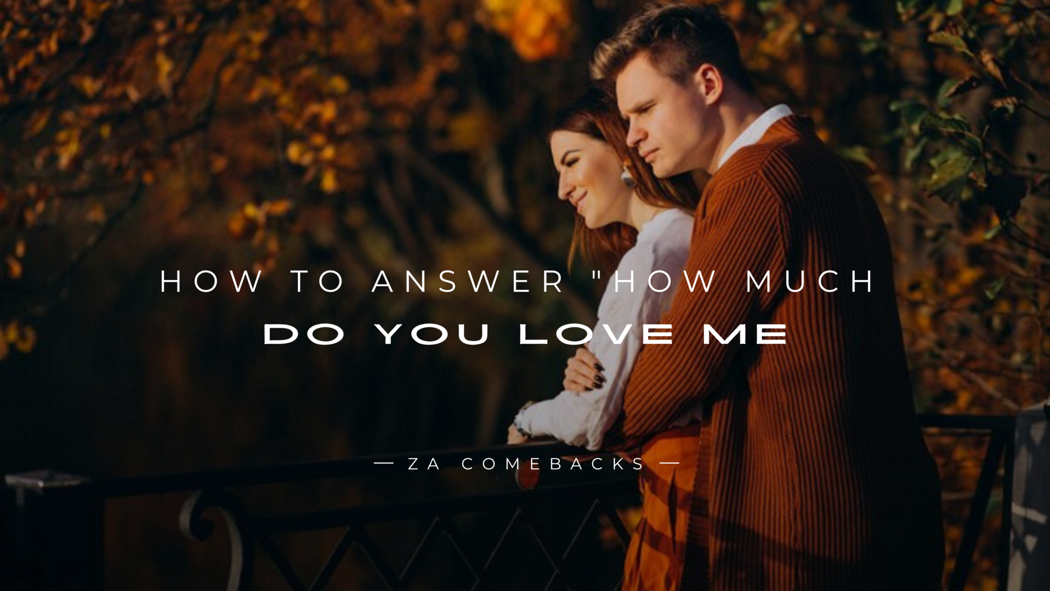 How to Answer "How Much Do You Love Me": 150+ Replies