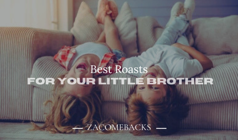 200+ Best Roasts for Your Little Brother - ZA Comebacks