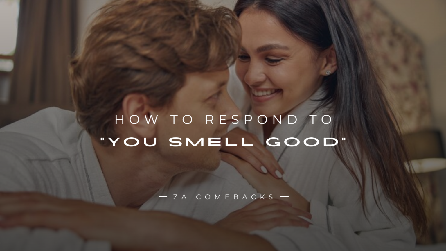 How to Respond to "You Smell Good" 150+ Replies