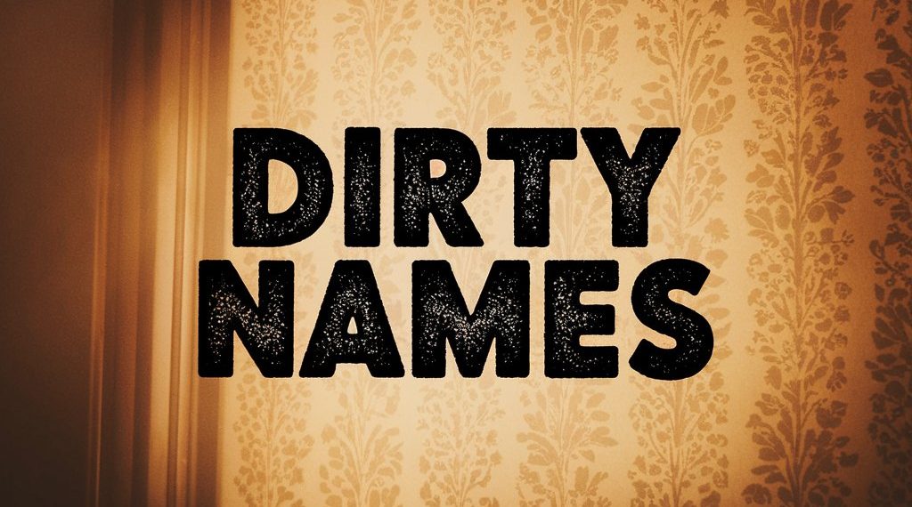 Dirty Names That’ll Make You Laugh Out Loud – Ultimate List