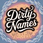 Dirty Names That’ll Make You Laugh Out Loud – Ultimate List