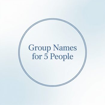 Group Names For 5 People: Creative and Unique Ideas - ZA Comebacks