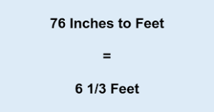 Convert 76 Inches in Feet – Fast & Accurate Measurement